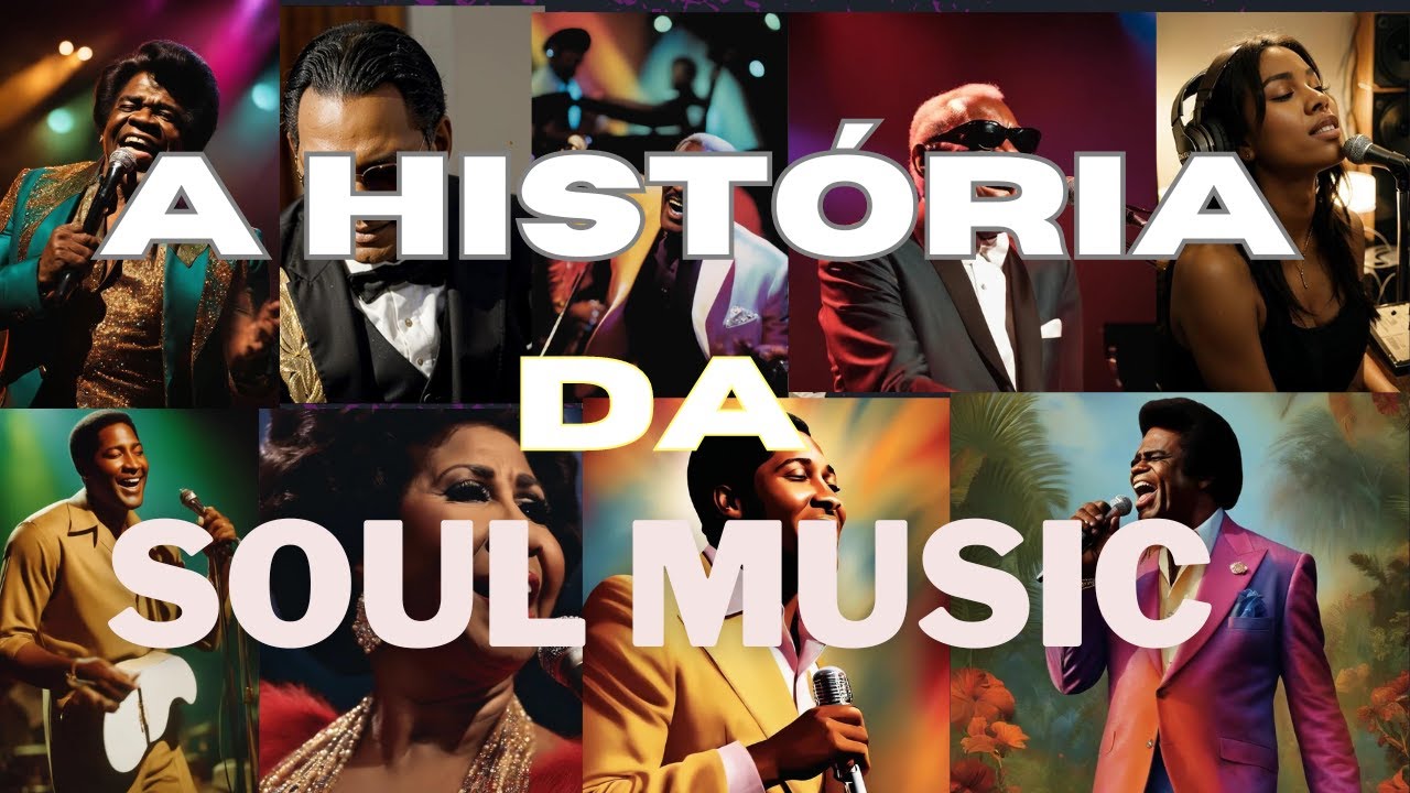 A História da SOUL MUSIC - YouTube