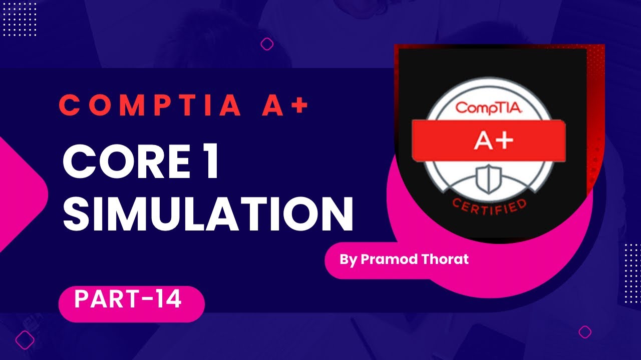 Simulation CompTIA A+ Core 1 (220-1101)-Part 14 - YouTube