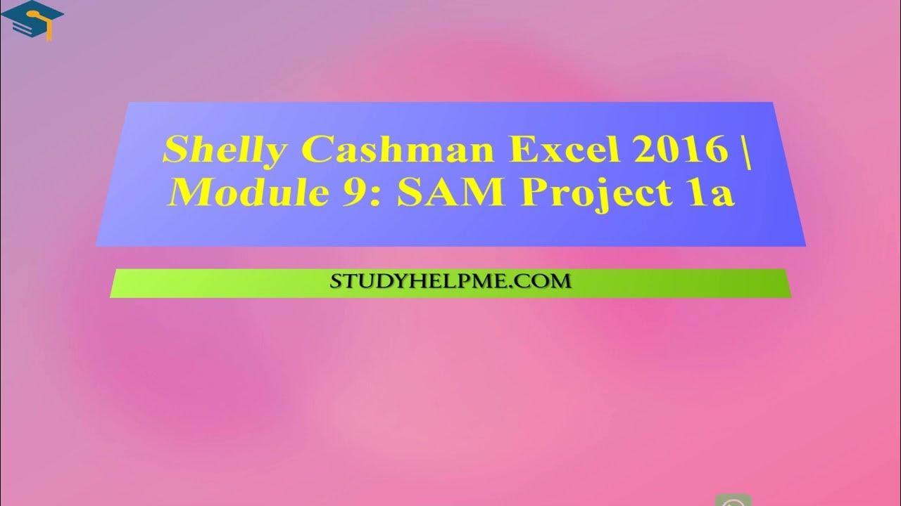 Shelly Cashman Excel 2016 Module 9 SAM Project 1a - YouTube