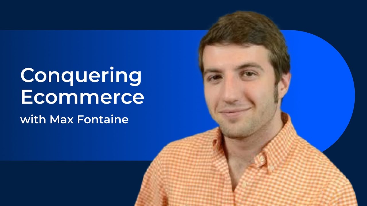 Conquering Ecom and Selling Big with a $400K Exit with Max Fontaine ...