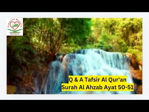 Q & A Tafsir Al Qur'an Surah Al Ahzab Ayat 50-51 - YouTube