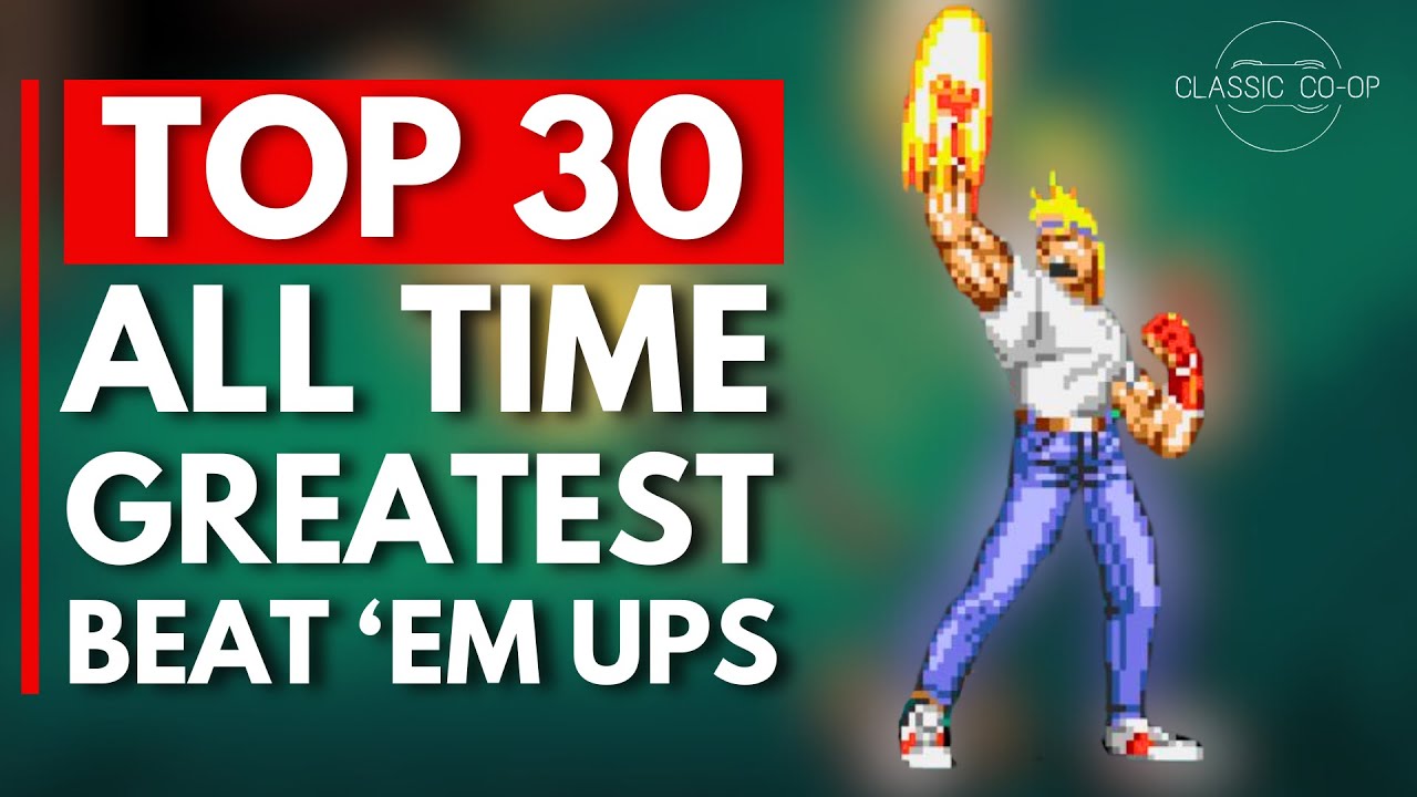 Top 30 GREATEST Beat 'Em Ups of ALL TIME - YouTube
