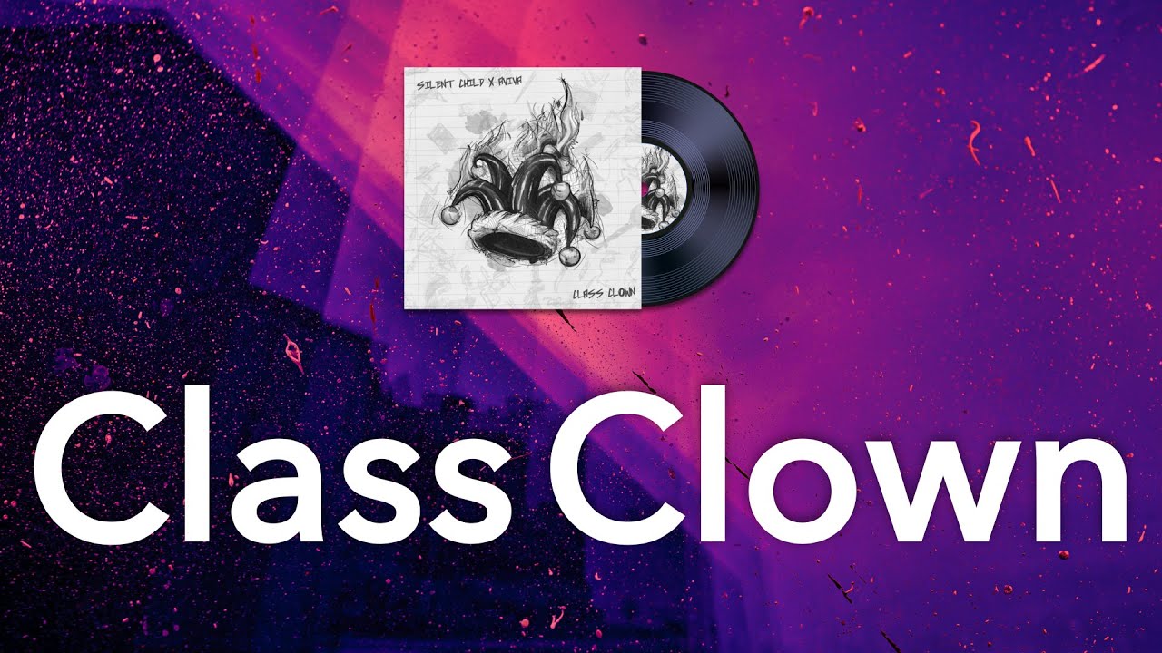 Silent Child & AViVA - Class Clown (Lyrics) - YouTube