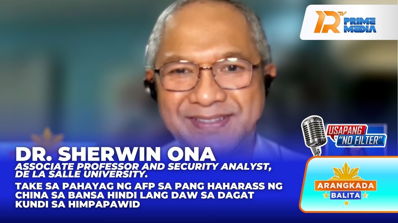 Dr. Sherwin Ona sa Pahayag ng AFP tungkol sa Pagha-Harass ng China sa ...