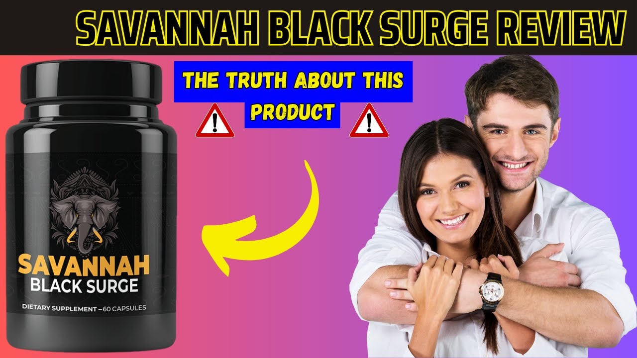 Savannah Black Surge Review ⚠️Important Alert !!! ⚠️the truth about ...