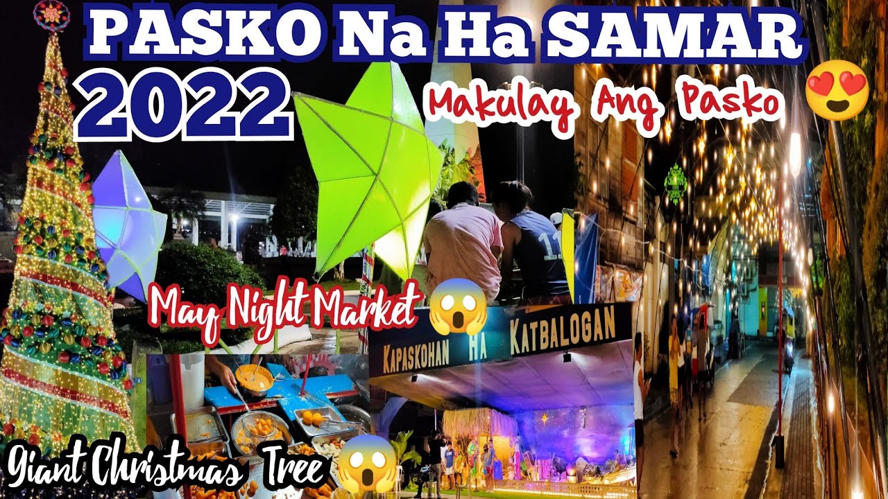Pasko Na Ha CATBALOGAN SAMAR !! 2022 CHRISTMAS update!! May night ...