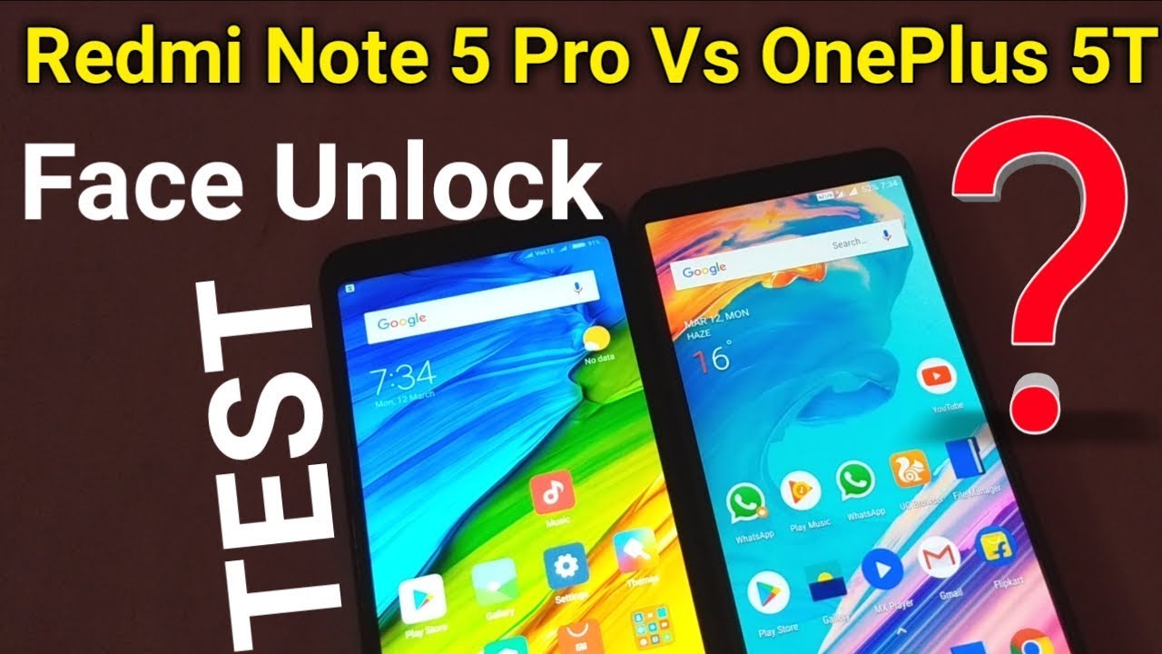 Redmi Note 5 Pro Vs OnePlus 5T Face Unlock Feature Test | Xiaomi Redmi ...