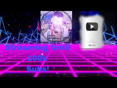 Streaming Until I Hit 100k Subscribers! - YouTube