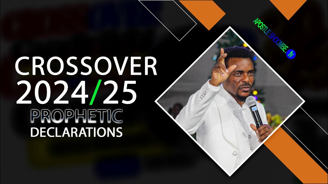 Crossover 2024/25 Declaration By Apostle S.S Shoombe - YouTube