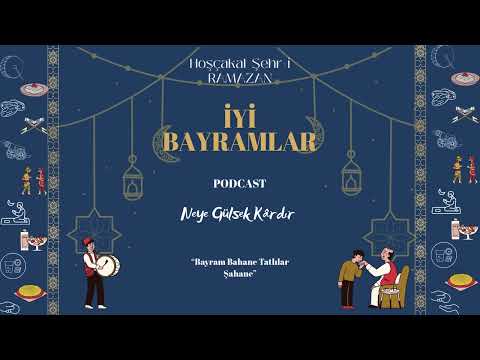 İyi Bayramlar #podcast #neyegülsekkardır