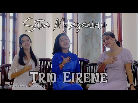 SETIA MELAYANIMU - Trio Eirene - lagu rohani paling populer
