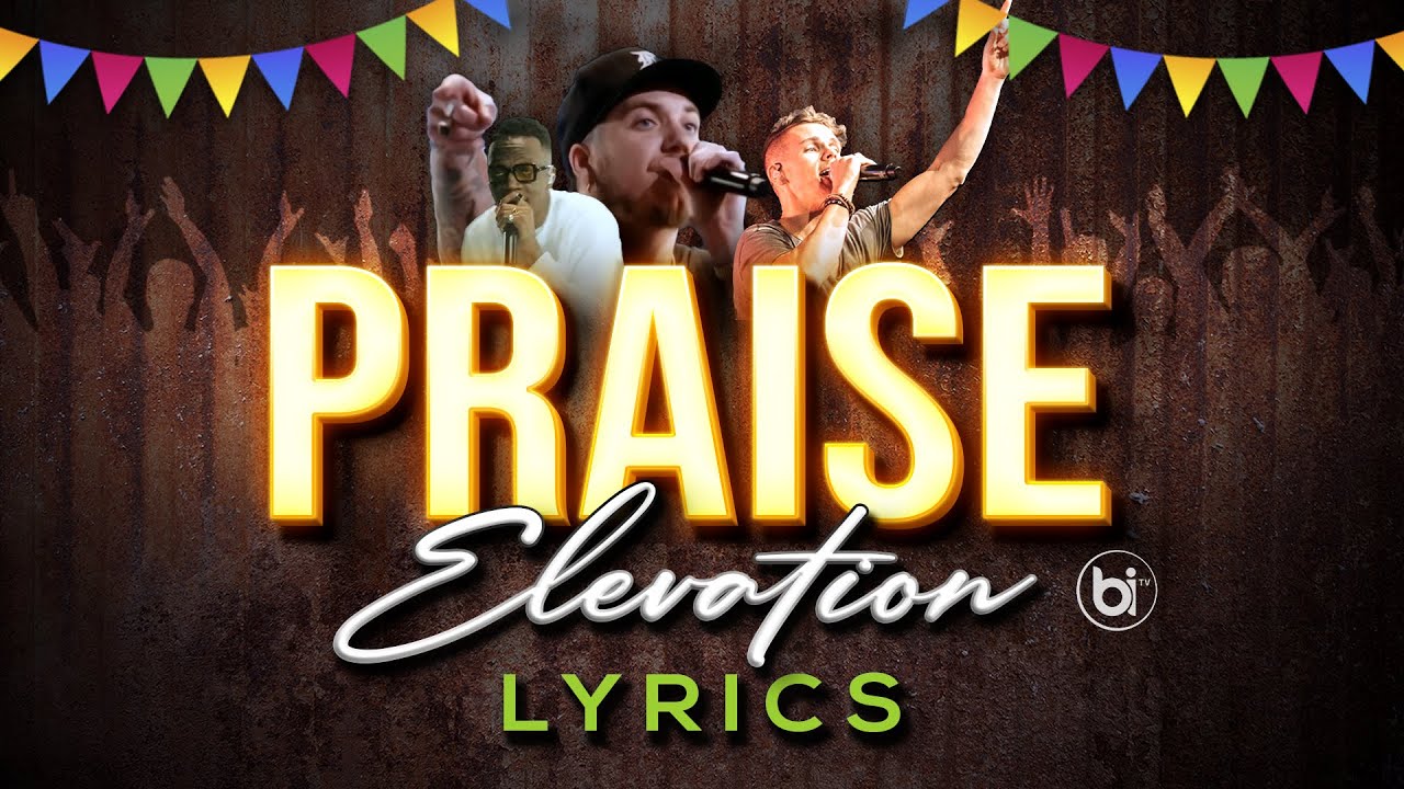 Praise Elevation Worship Lyrics Video - YouTube