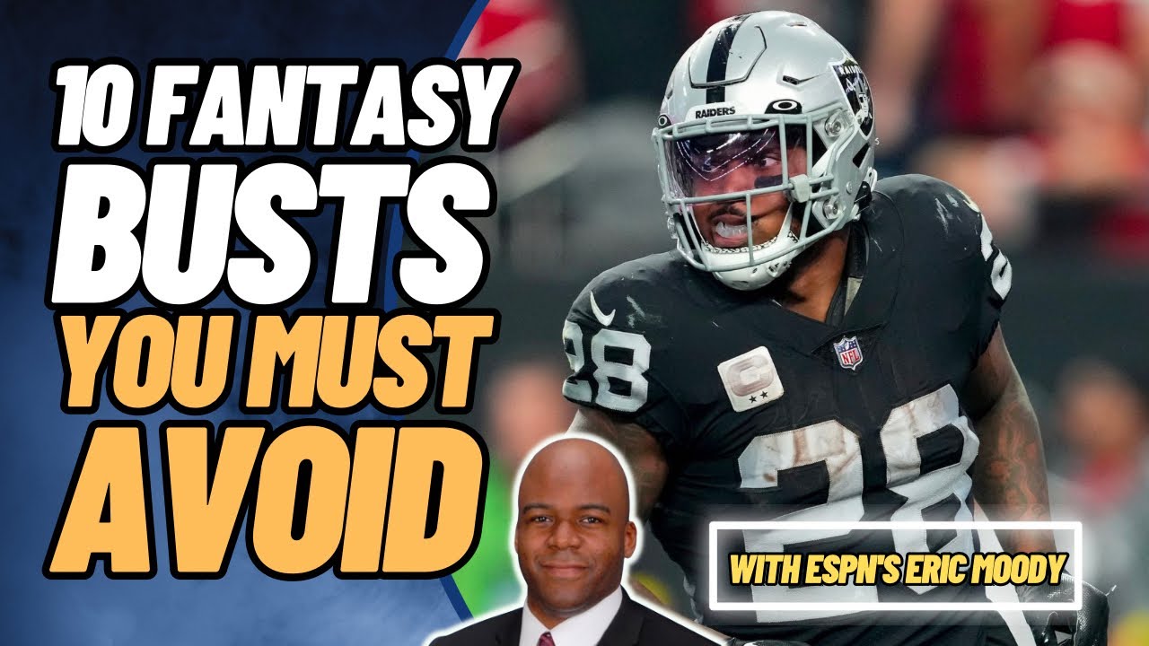 10 Fantasy Football Busts to AVOID w Eric Moody | Fantasy Football Tips ...