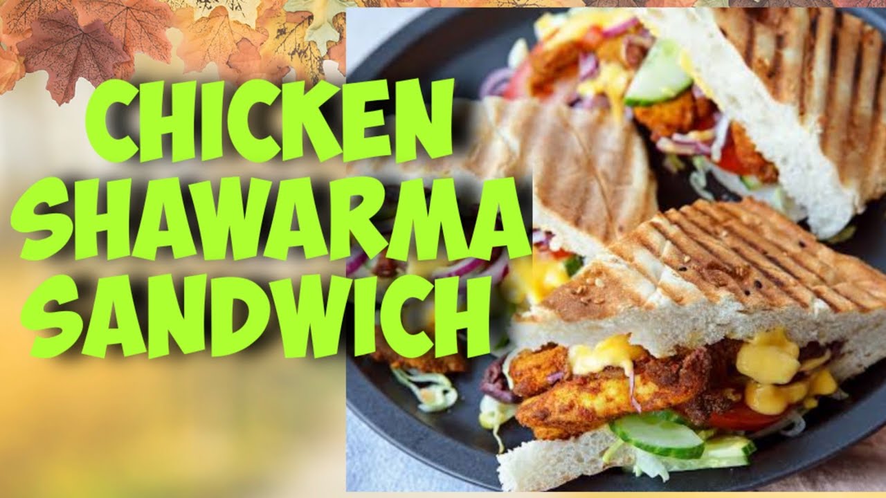 Chicken Shawarma Sandwich With Mango Dressing ..... - YouTube