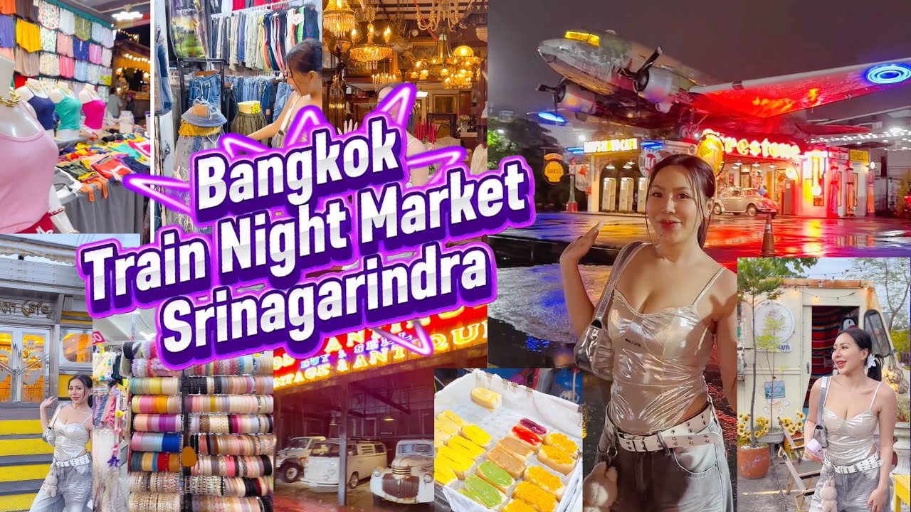 Bangkok Train Night Market (Srinagarindra) Let’s Go With Puu Tuu Htet ...