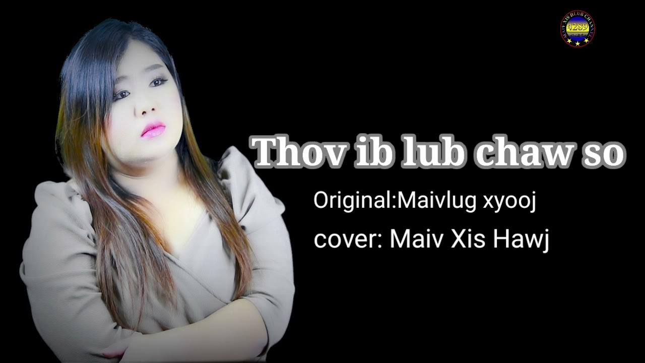 thov ib lub chaw so by Maiv Xis Hawj - YouTube
