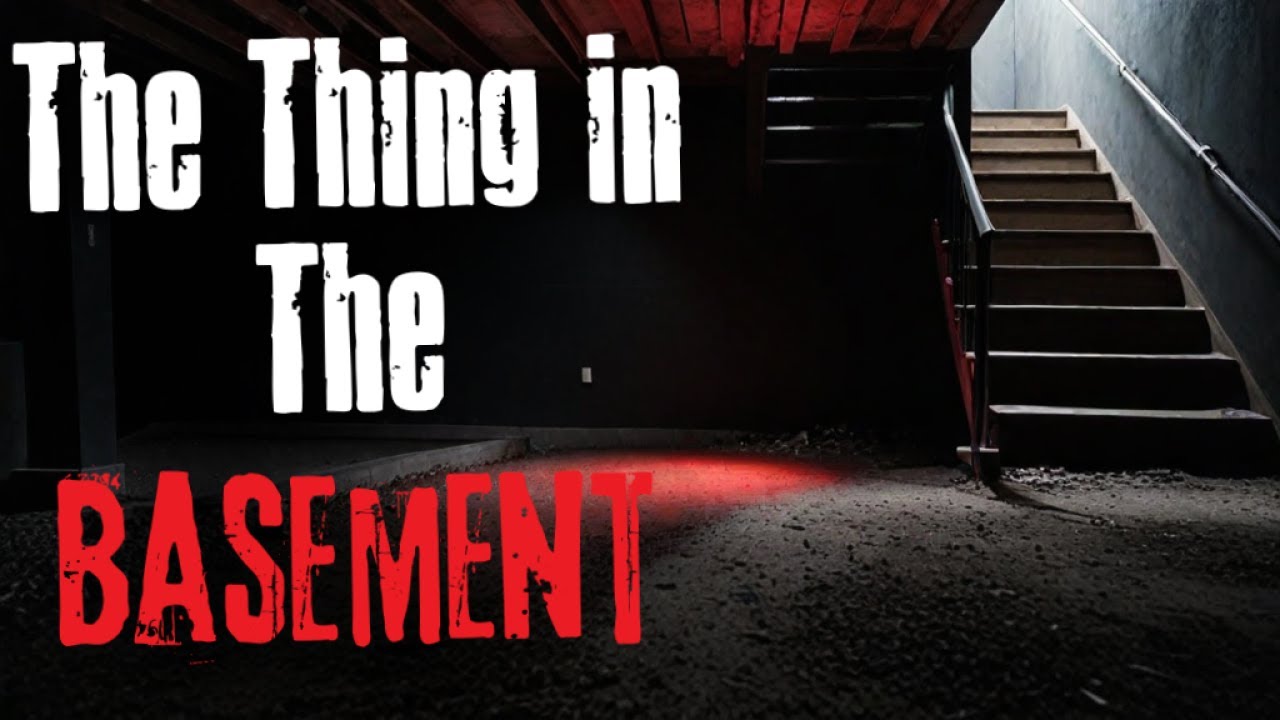 The Thing in the Basement - Creepypasta Scary Story - YouTube