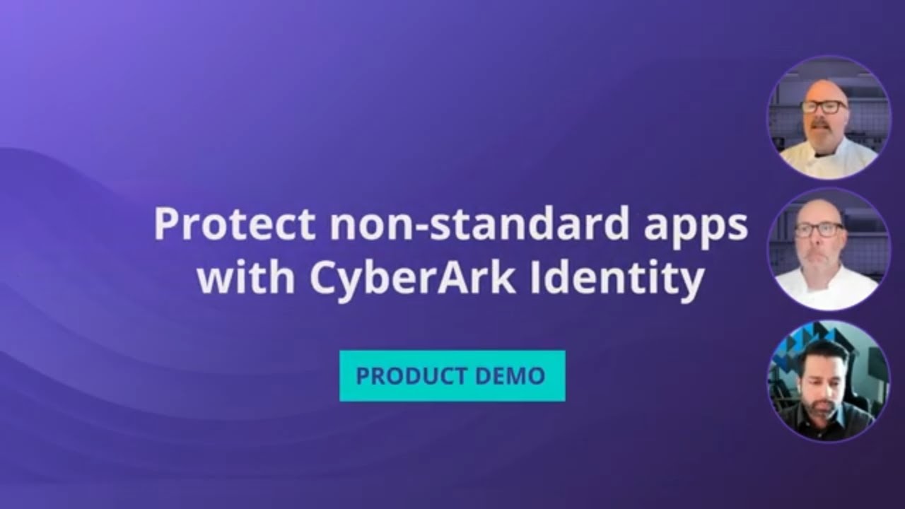 Identity Orchestration Demo: Protect non-standard apps with CyberArk ...