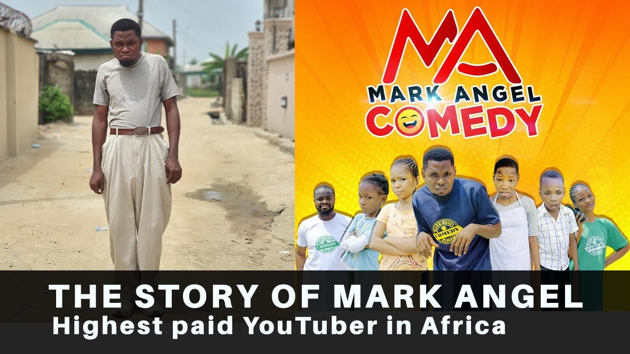 The story of Mark Angel, Africa's biggest YouTuber - YouTube