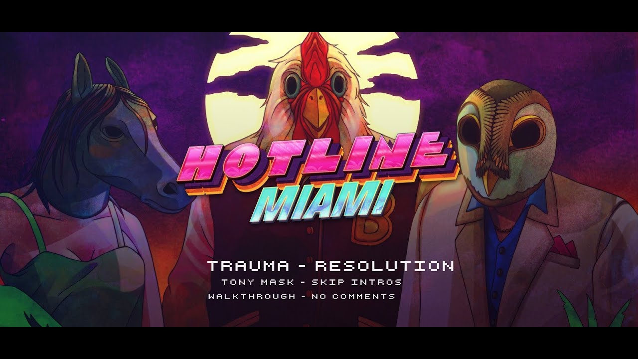 Hotline Miami | Trauma - Resolution (FINAL) | Tony Mask | Skip Intros ...