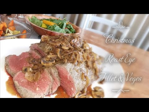 Christmas Roast Eye Fillet & Veges Recipe - YouTube