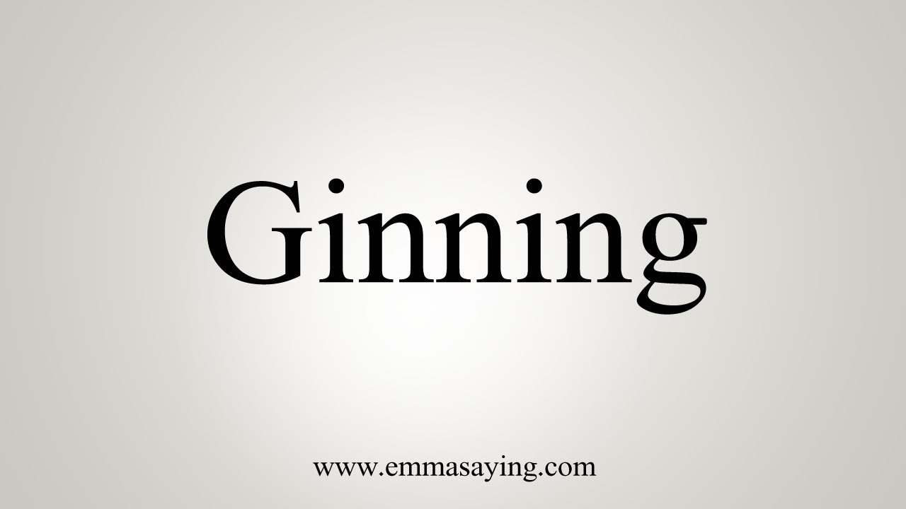 How To Say Ginning - YouTube