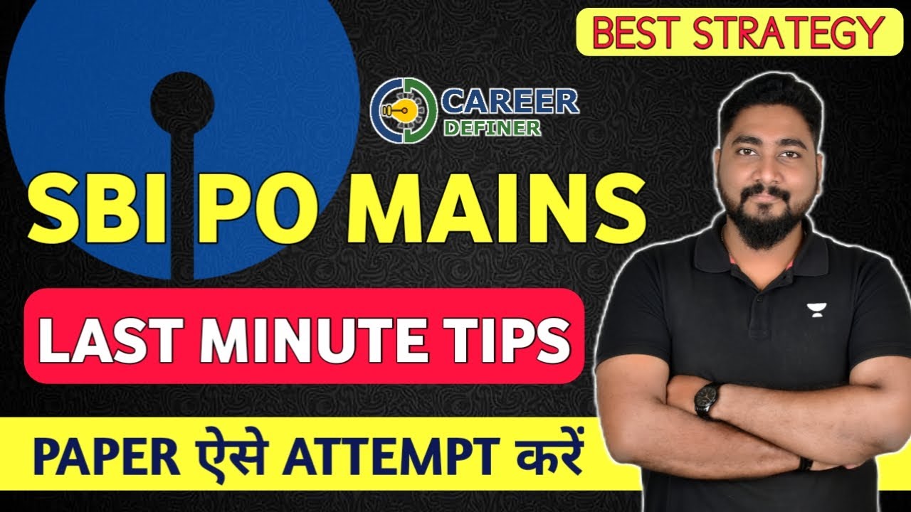 SBI PO Mains Last Minute Tips || SBI PO Mains Paper Attempting Strategy ...