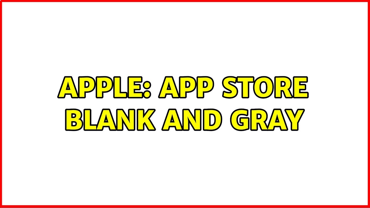 Apple: App Store Blank and Gray - YouTube