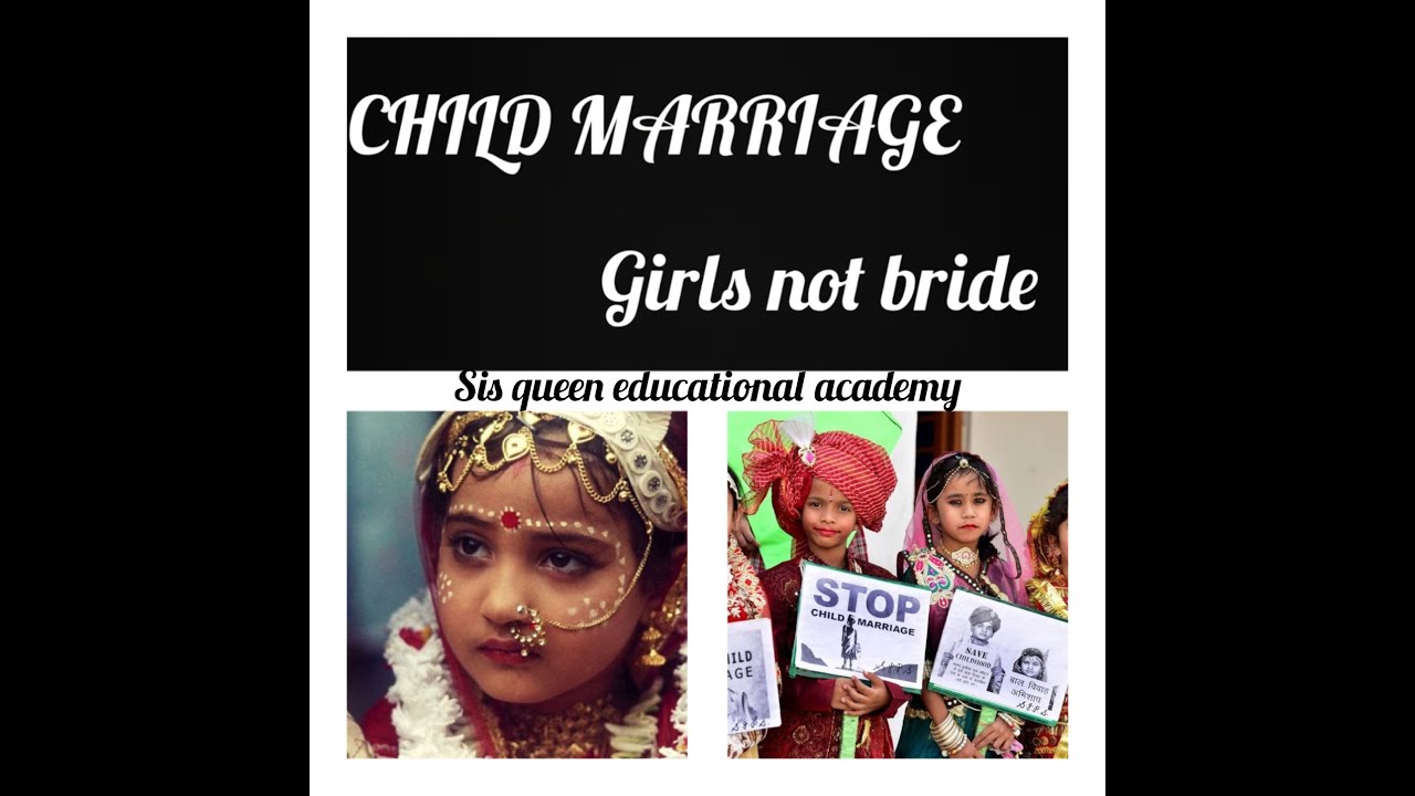 Girls not Brides| Child Marriages |Causes and effects |Sis_queen ...