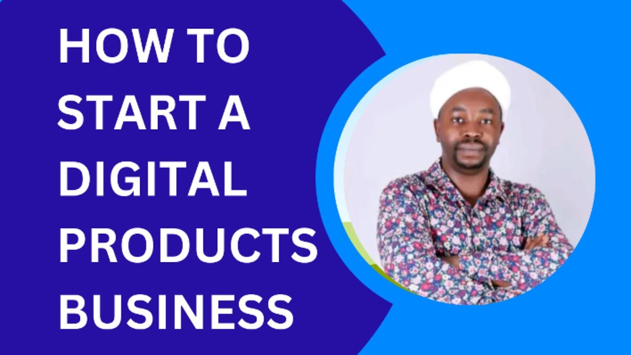 HOW TO START A DIGITAL PRODUCTS BUSINESS - YouTube