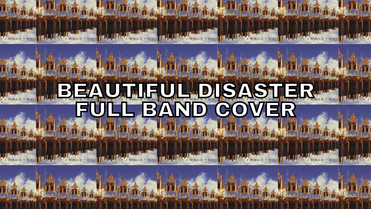 311 - Beautiful Disaster (Full Band Cover) - YouTube