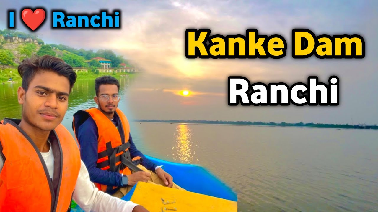 Kanke Dam Ranchi | Kanke Dam Park Ranchi | राँची के सबसे खूबसूरत डैम 😍 ...