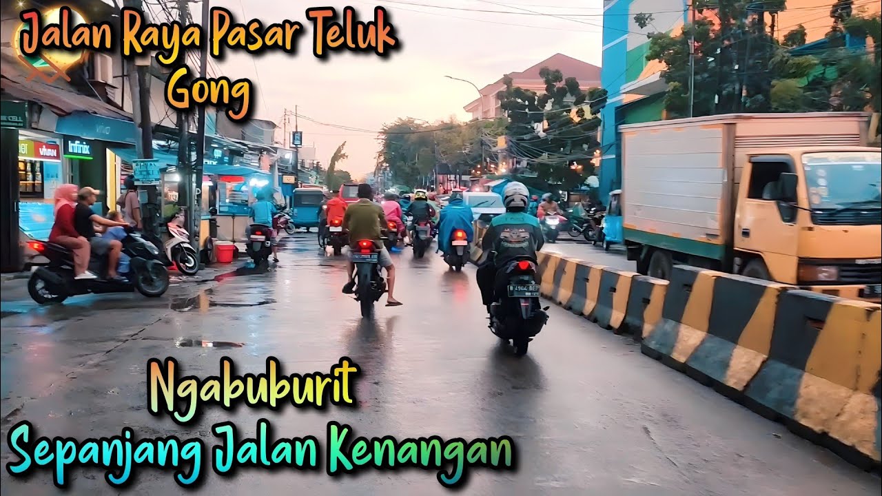💥Jalan Teluk Gong Raya Penjaringan Jakut:Cinematic Video Ngabuburit ‼️🔥 ...