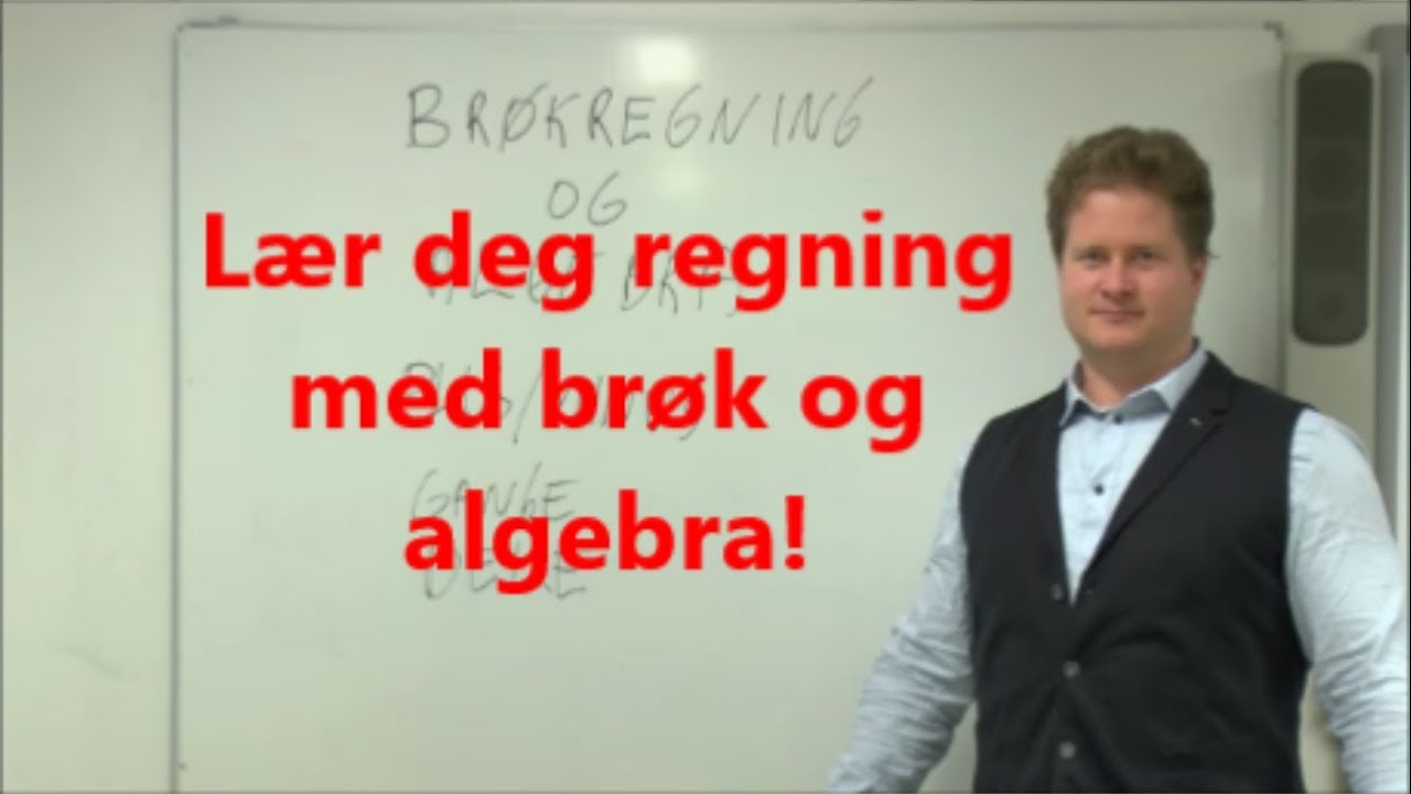 Lær deg regning med brøk og algebra! - YouTube
