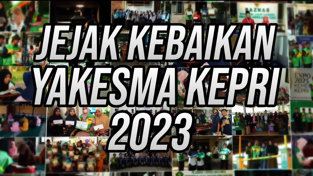JEJAK KEBAIKAN YAKESMA KEPULAUAN RIAU 2023 - YouTube