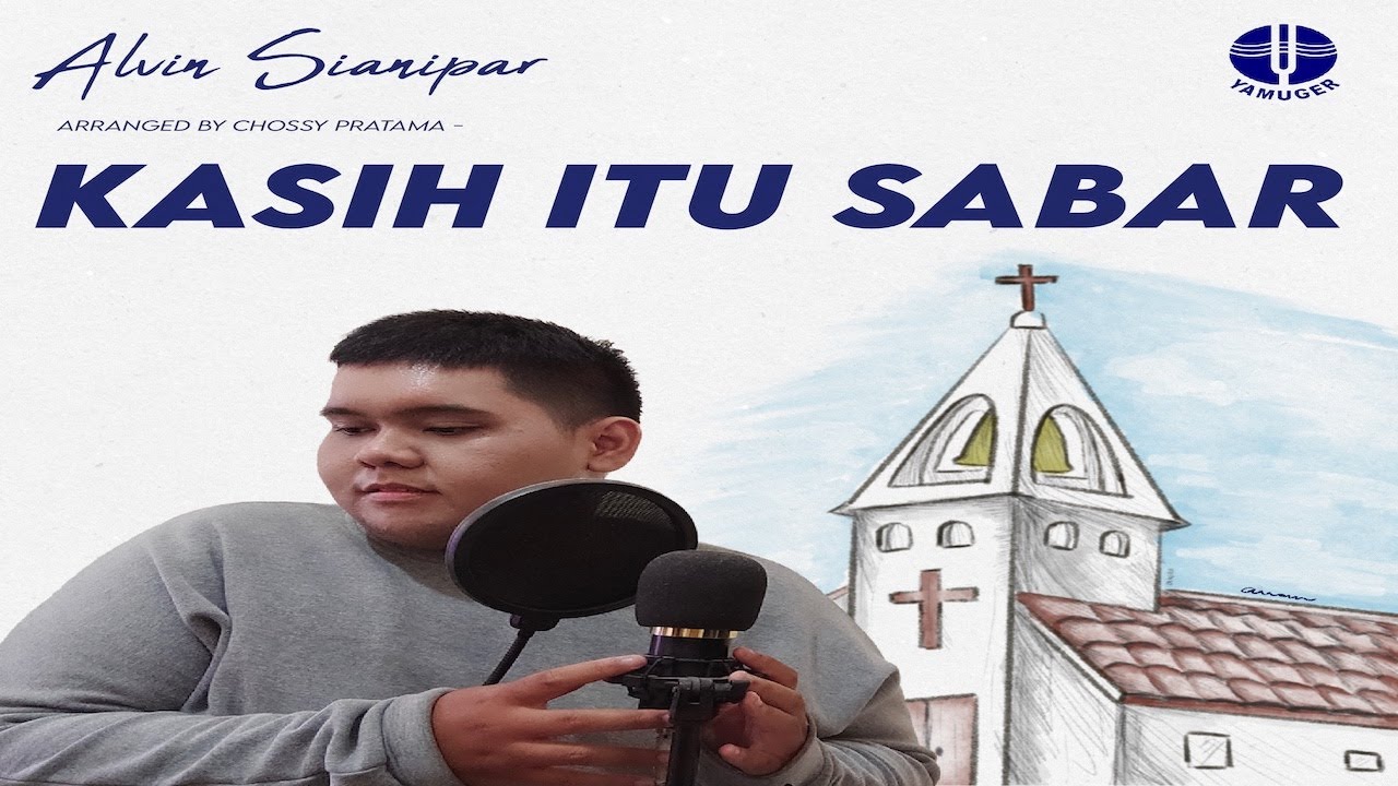 Kasih Itu Sabar (Pop Rohani KK 563) | Alvin Benedict Kristianto | M ...