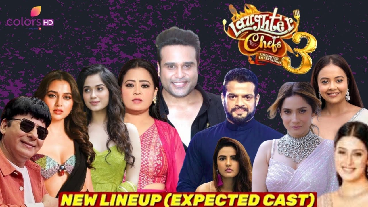 Laughter Chefs Season 3 Full Cast Update | Krishna, Bharti, Tejasswi ...