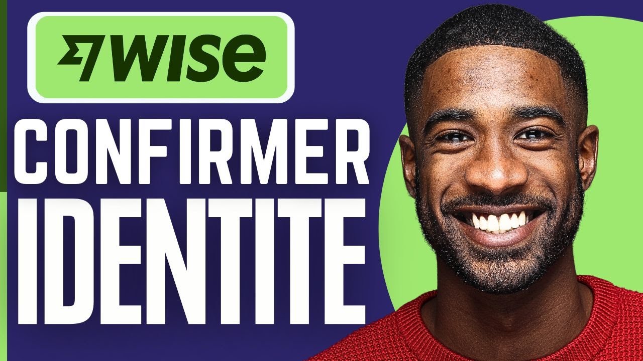Comment Confirmer Mon Identite Sur Wise | Comment Verifier Mon Compte ...