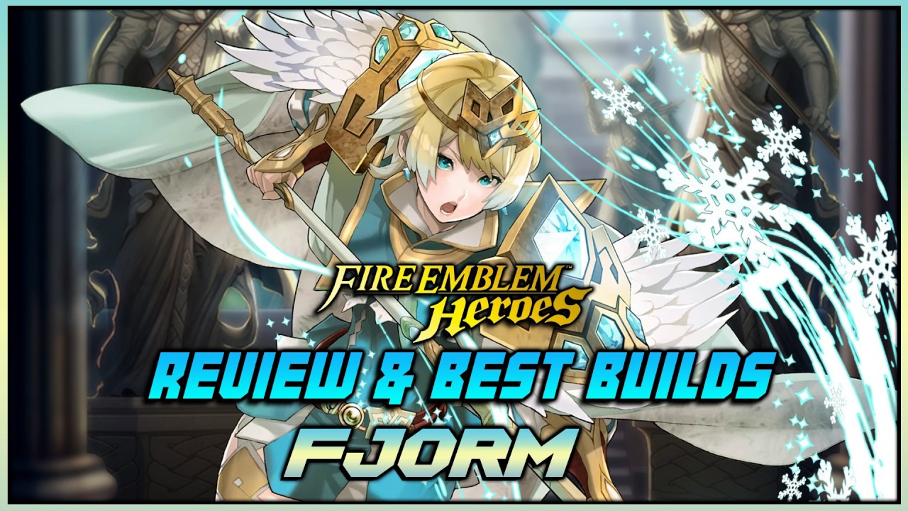 FJORM: Unit Review, Analysis, and BEST Builds - Fire Emblem Heroes ...