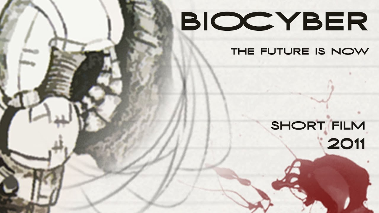 BioCyber (Short Film - 2011) - Youtube Version - YouTube