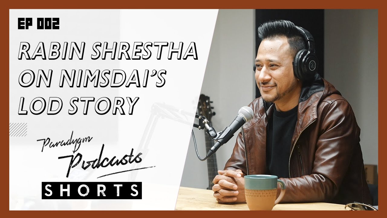 Rabin Shrestha on Nimsdai's LOD Story | Paradygm Podcasts | 015 - YouTube