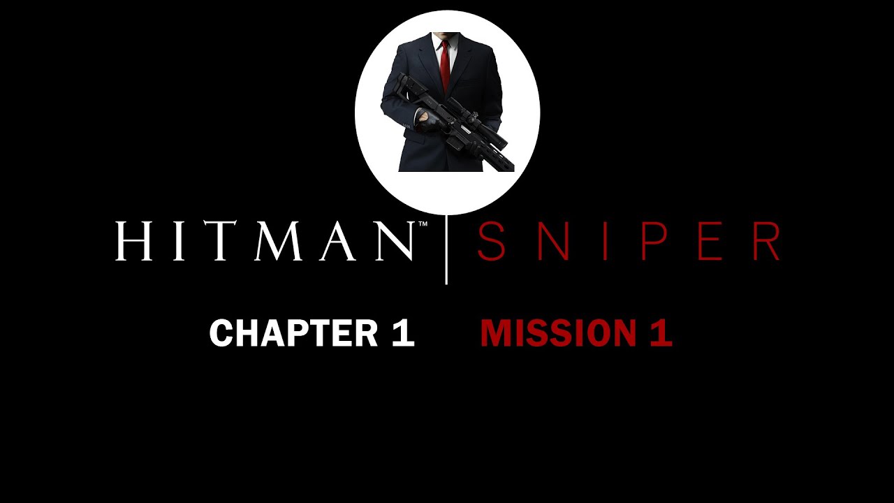 Hitman Sniper Chapter 1 Mission 3 Walkthrough - YouTube