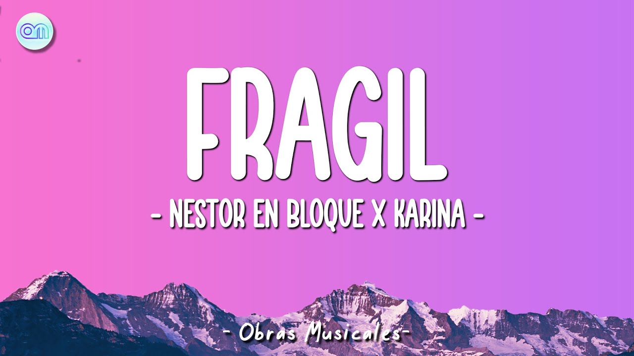 Nestor En Bloque Karina - Frágil (Letra\Lyrics) [Cover Oficial Cumbia ...