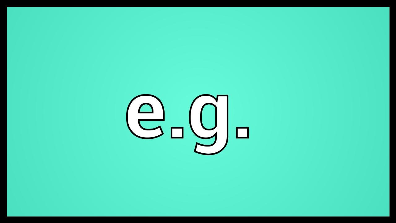 E g Meaning YouTube