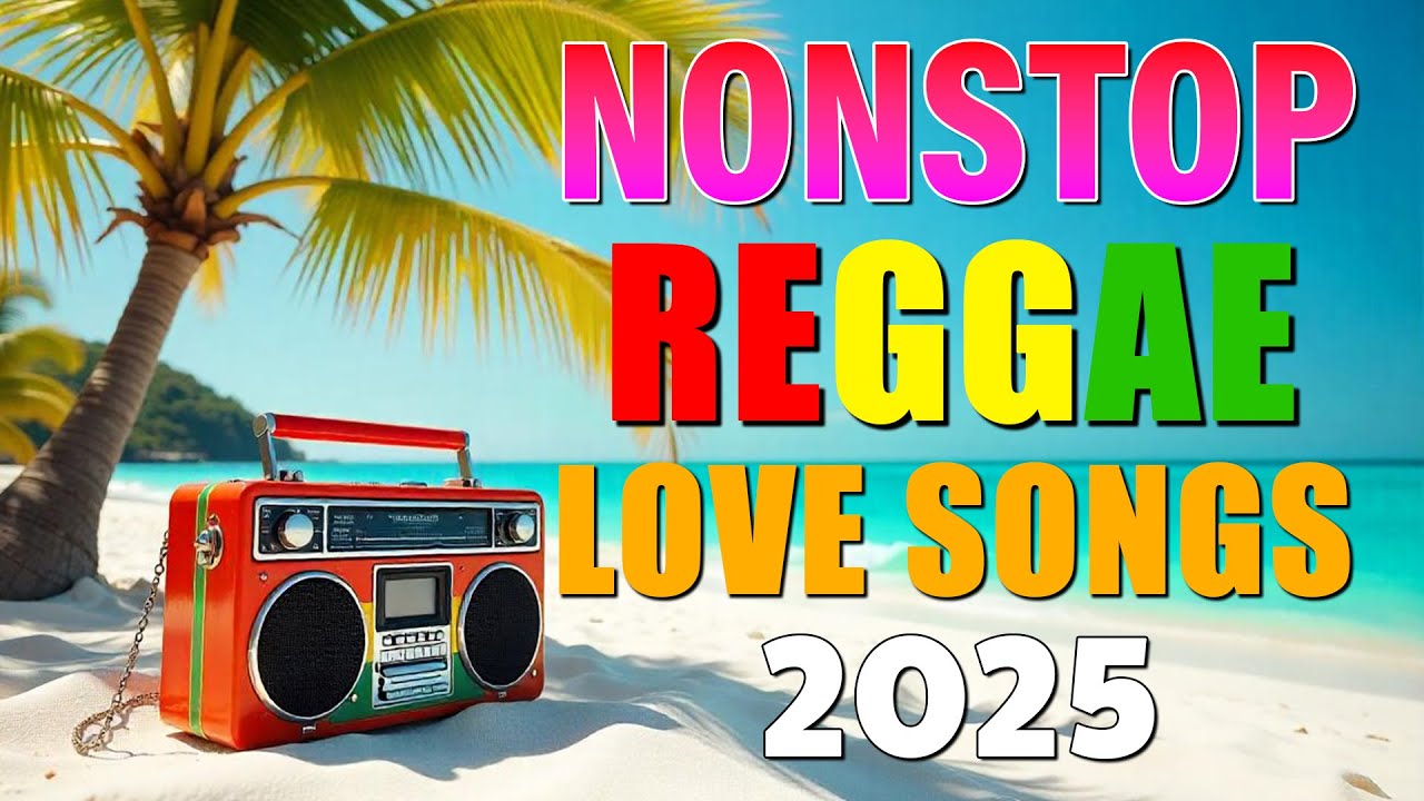 NEW BEST RELAXING NONSTOP REGGAE REMIX 💕 NEW BEST OF ENGLISH REGGAE ...