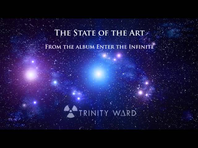 The State of the Art - Trinity Ward: Song Lyrics, Music Videos & Concerts