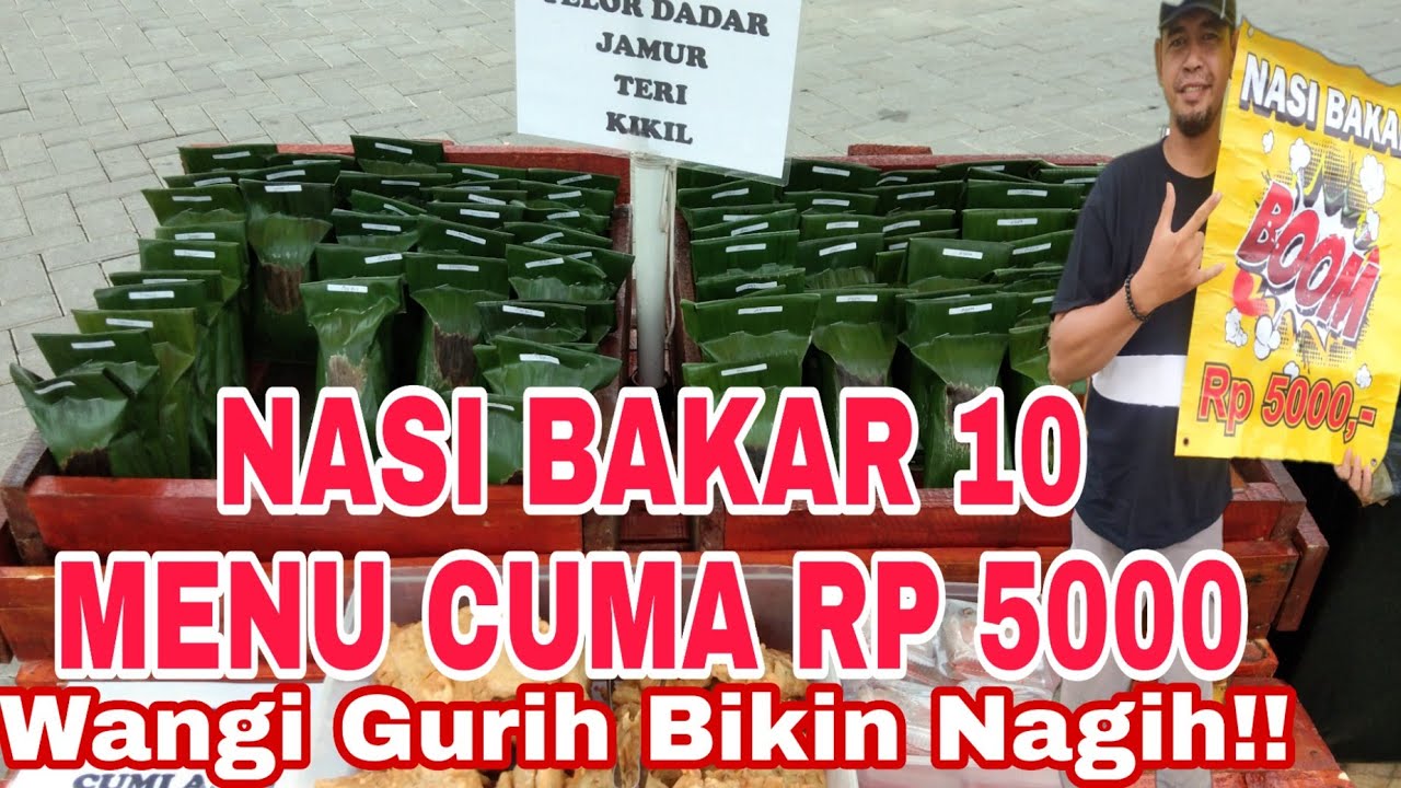 Wow!!Nasi Bakar Boom Cuma 5 Ribu Bisa Pilih 10 Menu!! - YouTube