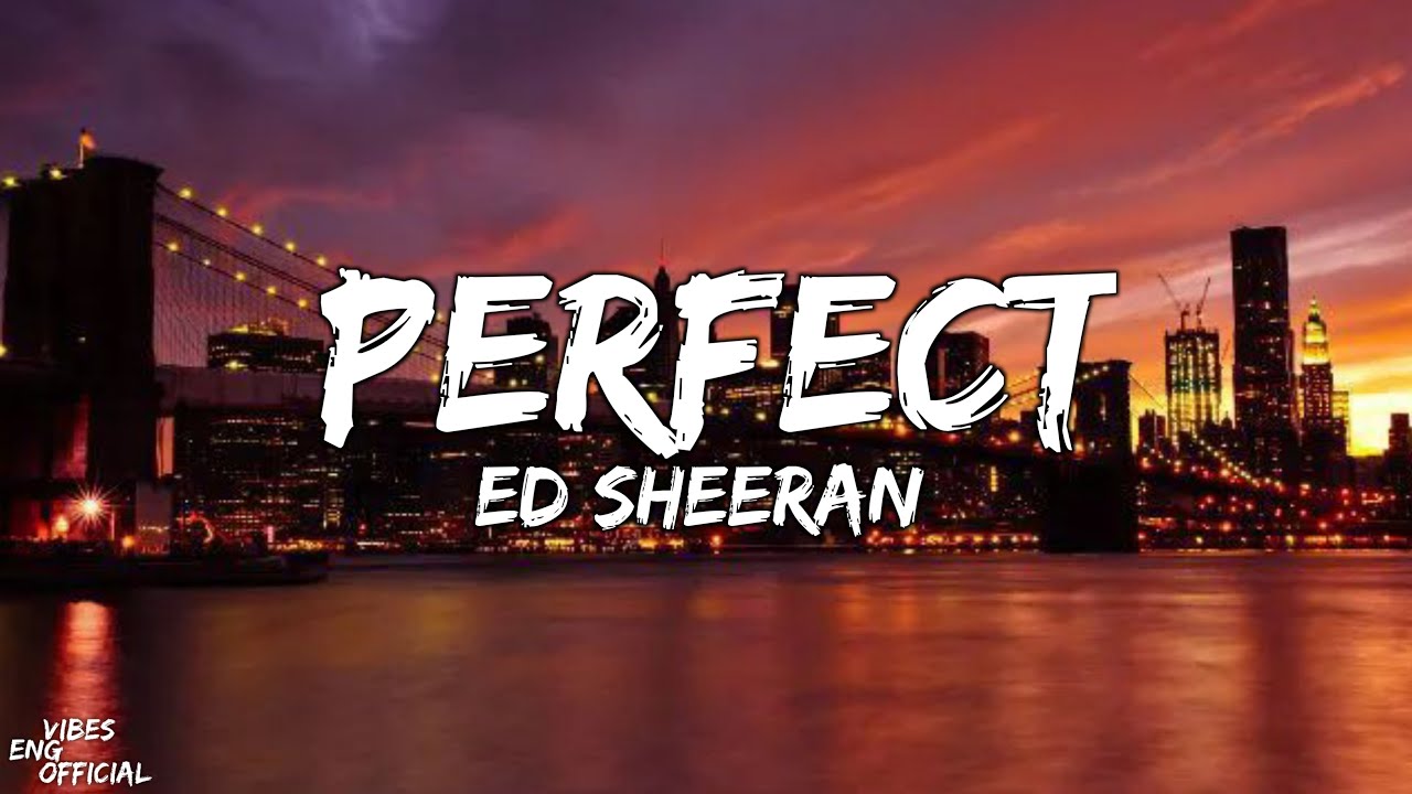 Ed Sheeran - Perfect (Lyrics) - YouTube