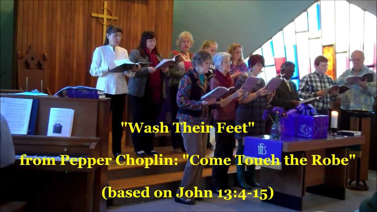 Choir Anthem: "Wash Their Feet" from Pepper Choplin's cantata, "Come ...