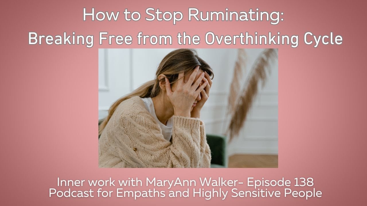 How to Stop Ruminating: Breaking Free from the Overthinking Cycle - YouTube